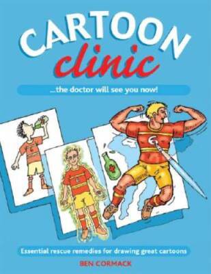 Cartoon Clinic: Essential Rescue Remedies for Drawing Great Cartoons ...