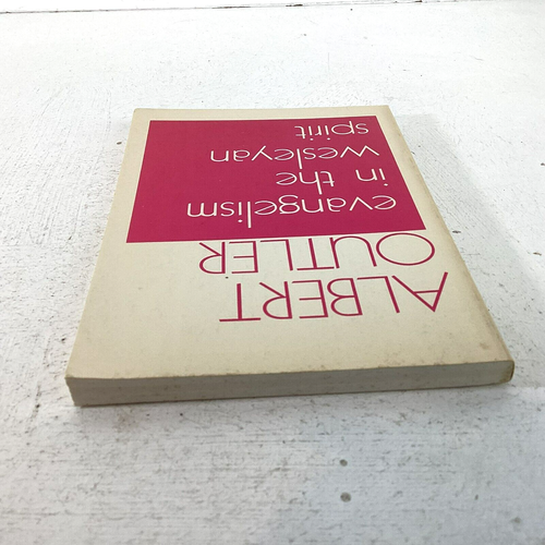 Evangelism In The Wesleyan Spirit by Albert Outler 1971 PB Like New ...