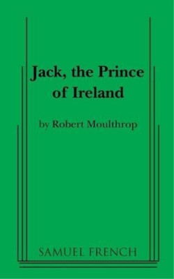 Jack Moulthrop Jack, the Prince of Ireland (Paperback) 9780874406696| eBay