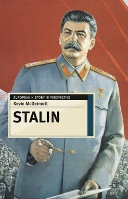 Kevin McDermott Stalin (Paperback) European History in Perspective (UK ...