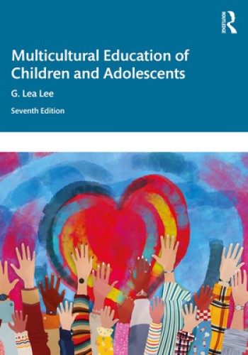 Multicultural Education of Children and Adolescents by G. Lea Lee ...