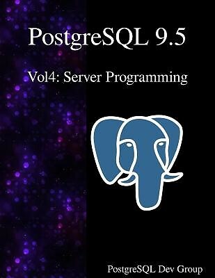 PostgreSQL 9.5 Vol4: Server Programming by Group, Postgresql Development 9789888406340 | eBay ...