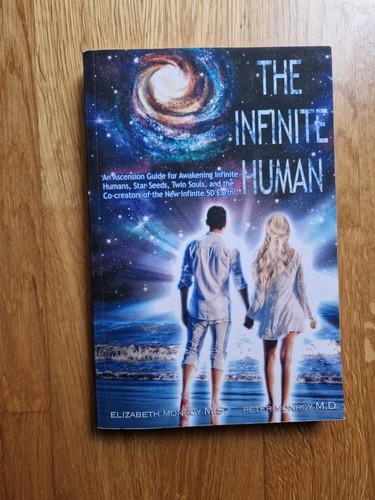 The Infinite Human: An Ascension Guide for Awakening Infinite Humans ...