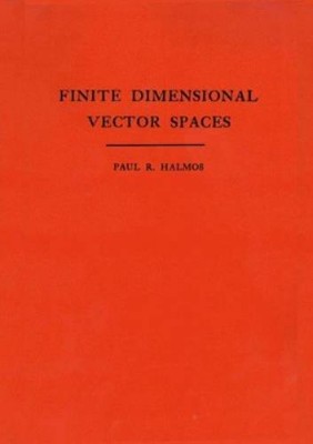 Paul R. Halmos Finite Dimensional Vector Spaces. (AM-7), Volume 7 ...