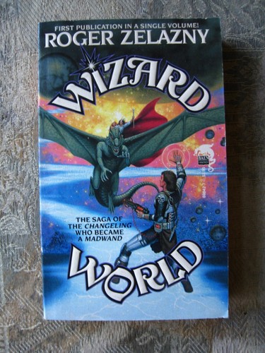 Roger Zelazny, David Mattingly - Wizard World (The Changeling Saga #1-2 ...