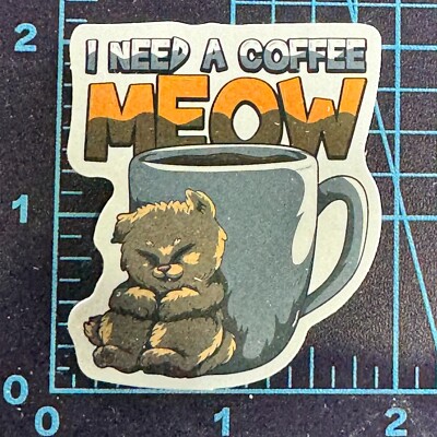 I Need A Coffee MEOW - Cat World - Vinyl Sticker Decal Sticker Bomb ...