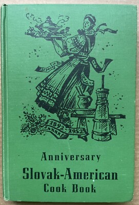 SLOVAK-AMERICAN ANNIVERSARY COOKBOOK FIRST CATHOLIC SLOVAK LADIES ...