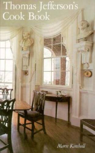 Thomas Jeffersons Cook Book - Hardcover By Kimball, Marie - GOOD ...