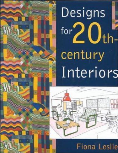 Designs for the 20th Century Interiors by Fiona Leslie (2000, Hardcover ...