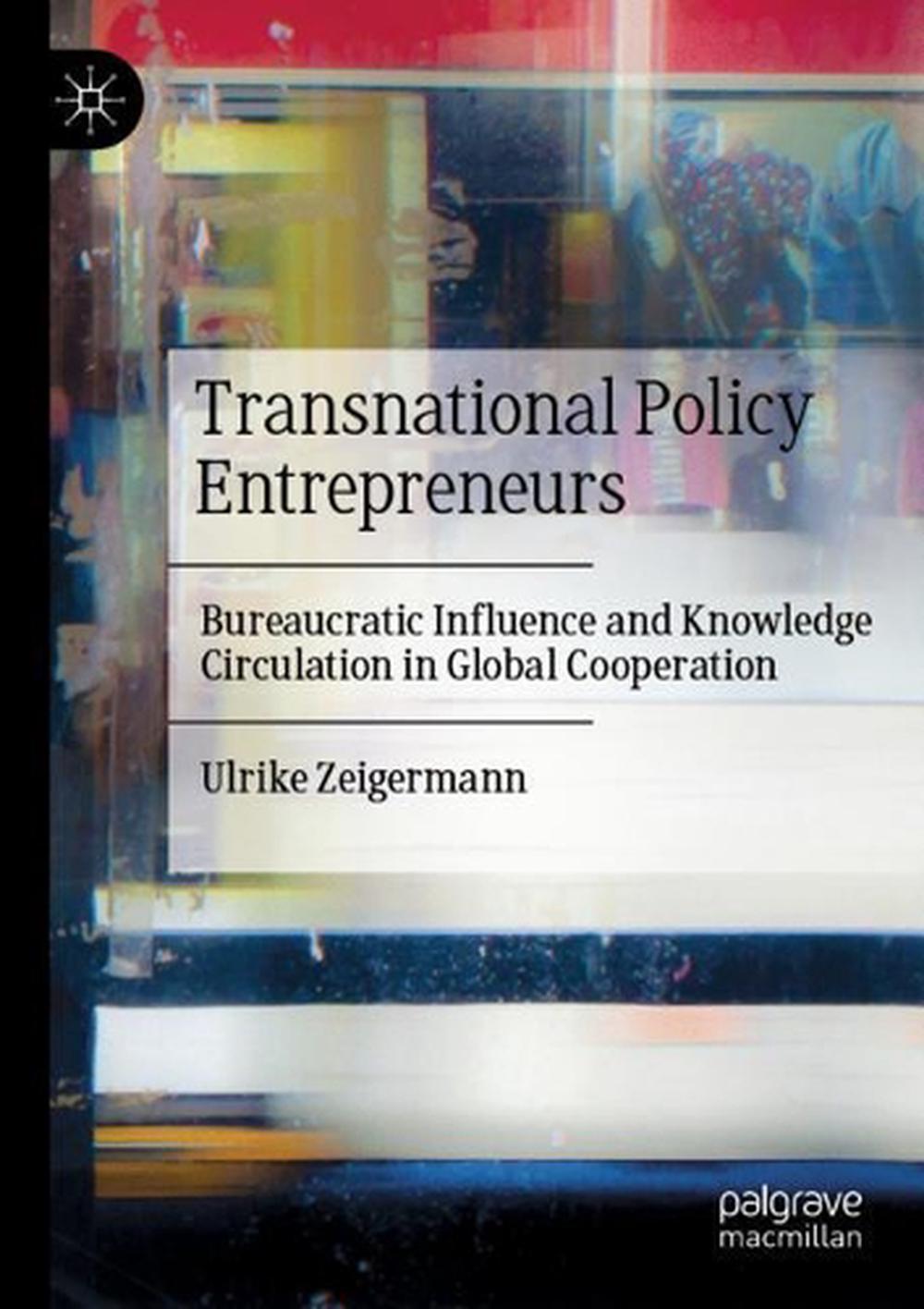 Transnational Policy Entrepreneurs: Bureaucratic Influence and ...