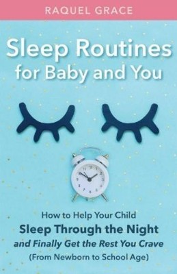 Raquel Grace Sleep Routines for Baby and You (Poche) | eBay