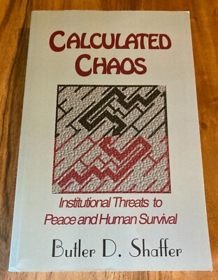 Calculated Chaos: Institutional Threats to Peace and Human Survival PB ...