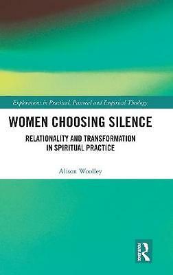 Women Choosing Silence: Relationality and Transformation in Spiritual ...