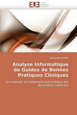Analyse Informatique de Guides de Bonnes Pratiques Cliniques by Georg-G ...
