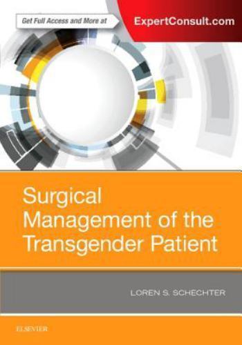 Surgical Management of the Transgender Patient by Loren S. Schechter ...