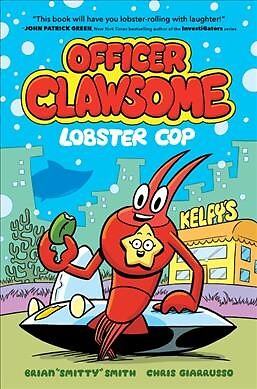 Officer Clawsome Ser.: Officer Clawsome: Lobster Cop by Brian "Smitty ...