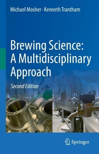 Michael Mosher Kenneth Trant Brewing Science: A Multidisciplinary Appro ...