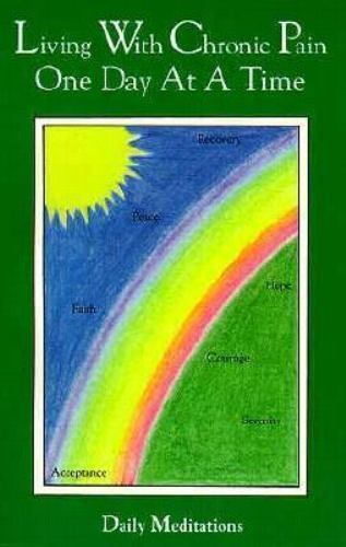 Living with Chronic Pain : One Day at a Time - Daily Meditations by ...