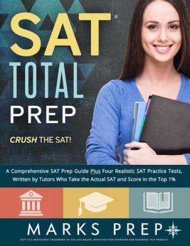 SAT Total Prep: A Comprehensive SAT Prep Guide Plus Four Realistic SAT ...