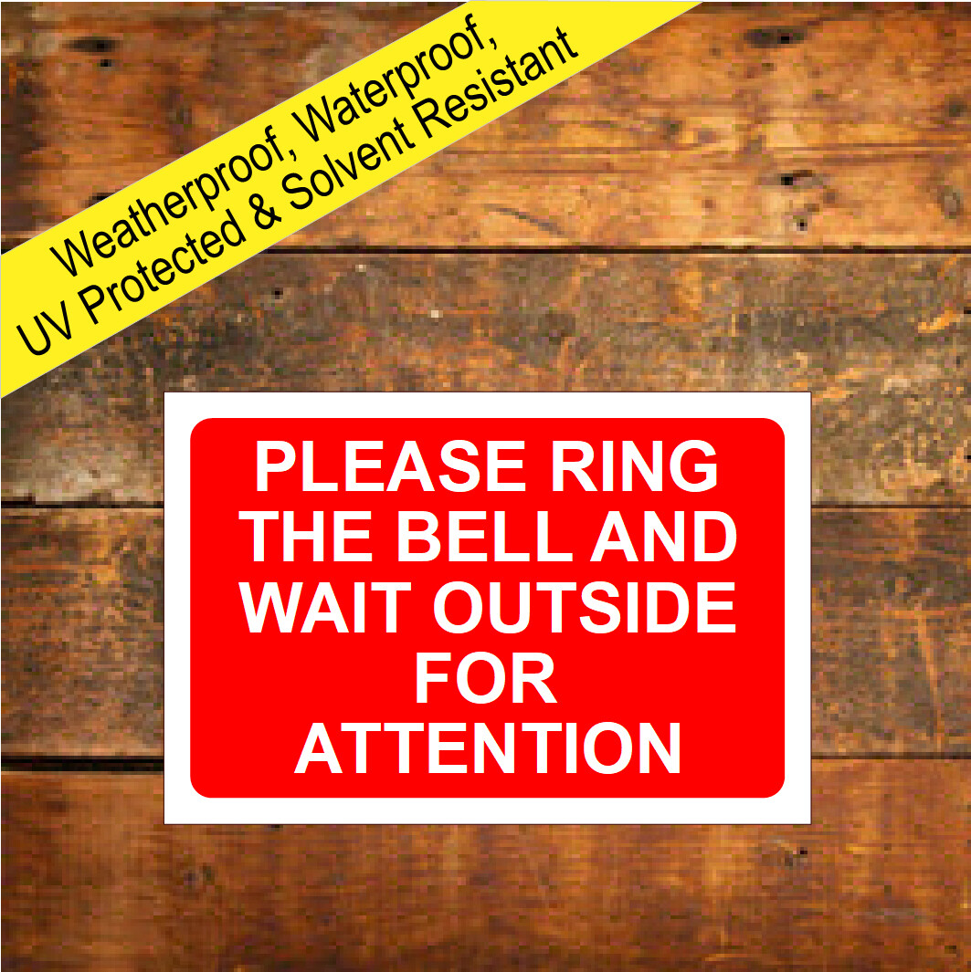 Please ring the bell and wait outside for attention weatherproof sign ...