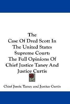 Case of Dred Scott in the United States Supreme Court : The Full ...