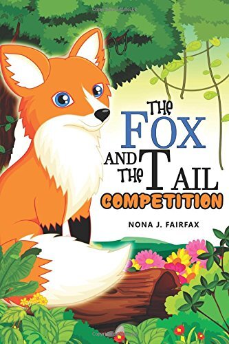 THE FOX AND THE TAIL COMPETITION: CHILDREN'S BOOKS, KIDS By Nona J ...