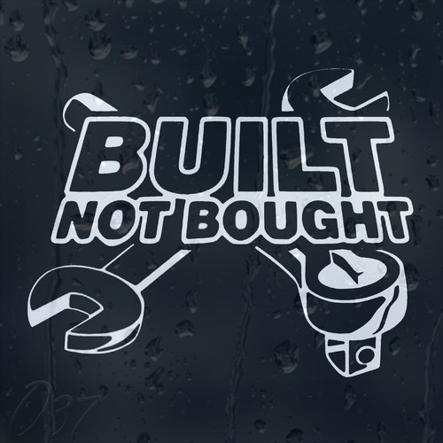 Built Not Bought Car Motorbike Decal Vinyl Sticker For Window Bumper ...