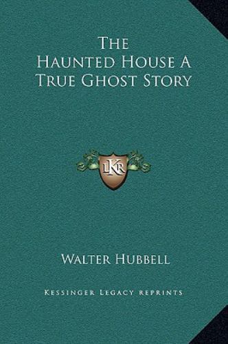 Haunted House a True Ghost Story by Walter Hubbell (2010, Hardcover ...