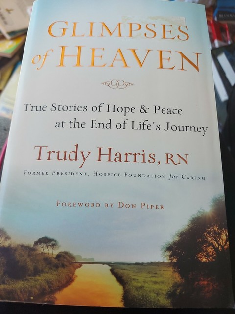 Glimpses of Heaven: True Stories of Hope and Peace at the End of Life's ...