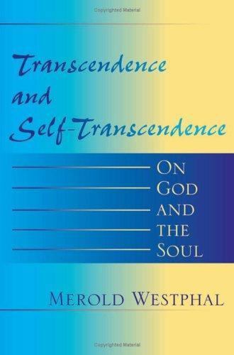 Transcendence and Self-Transcendence : On God and the Soul by Merold ...