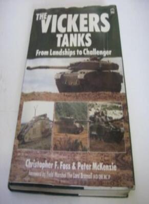 The Vickers Tanks By Christopher F. Foss, Peter McKenzie | eBay