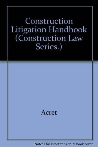 Construction Litigation Handbook (Construction Law Series) - VERY GOOD ...