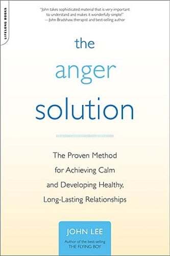 The Anger Solution: The Proven Method for Achieving Calm and Developing ...