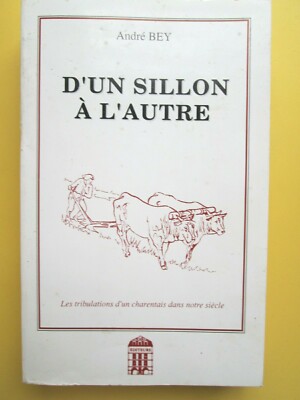 Charente - André Bey - D'un sillon à l'autre - tribulations d'un ...