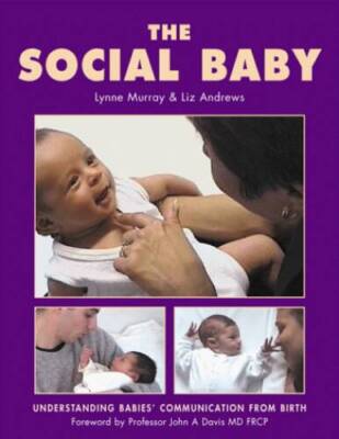 The Social Baby: Understanding Babies' Communication from Birth - GOOD ...
