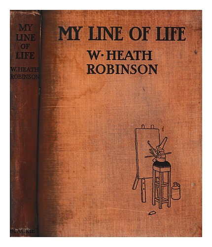 Robinson, W. Heath My Line Of Life / Robinson 1938 Prima Edizione ...