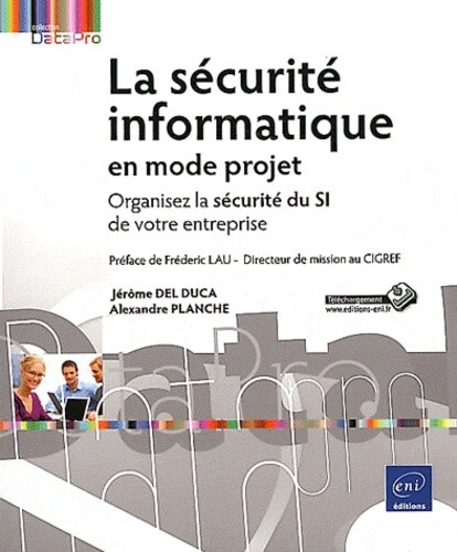 La securite informatique en mode projet - Organisez la securite du SI ...