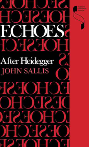 Echoes: After Heidegger by John Sallis: New 9780253350589| eBay