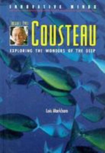 Jacques-Yves Cousteau : Exploring the Wonders of the Deep by Lois ...