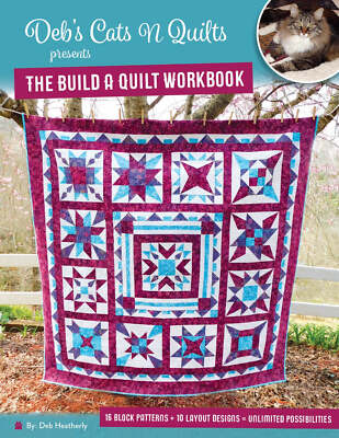 The Build a Quilt Workbook by Deb Heatherly of Deb's Cats N Quilts | eBay