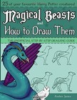 Magical Beasts and How to Draw Them: How to Draw the Creatures o | eBay