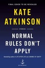Normal Rules Don't Apply: Stories by Atkinson, Kate [Hardcover] 9780385549509| eBay