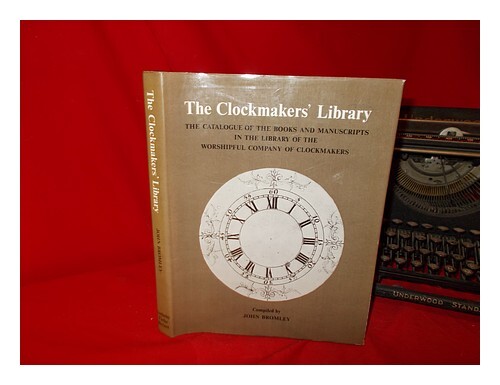 BROMLEY, J. S. (JOHN SELWYN) The clockmakers' library : the catalogue of the boo | eBay