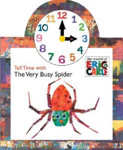 Tell Time with the Very Busy Spider (The World of Eric Carle ...