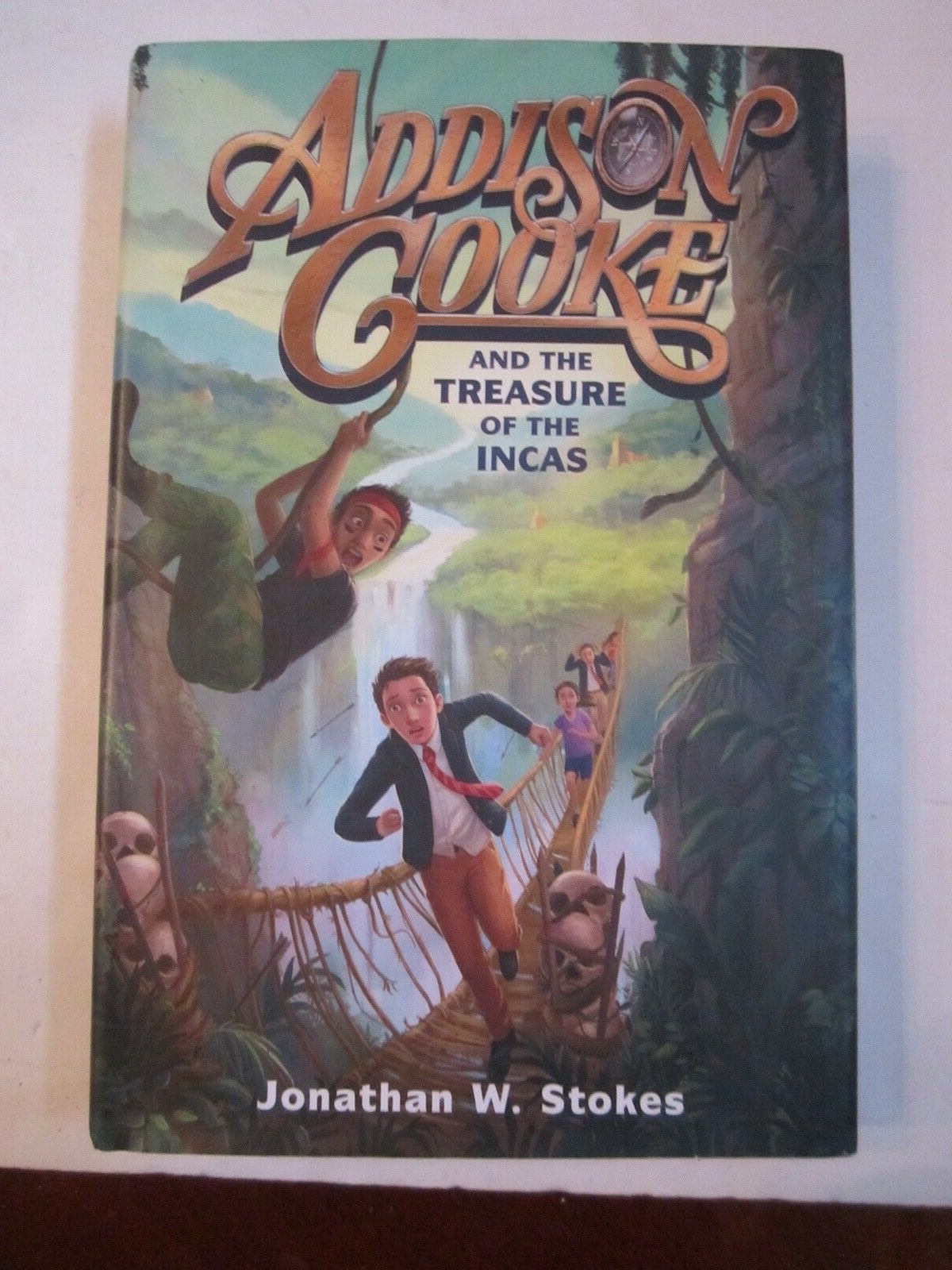 ADDISON COOKE AND THE TREASURE OF THE INCAS BOOK JONATHON W. STOKES ...