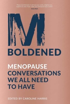 Caroline Harris / M-Boldened Menopause Conversations We All Need to ...