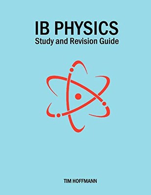Ib Physics - Study and Revision Guide, Hoffmann, Tim 9780956087393 New