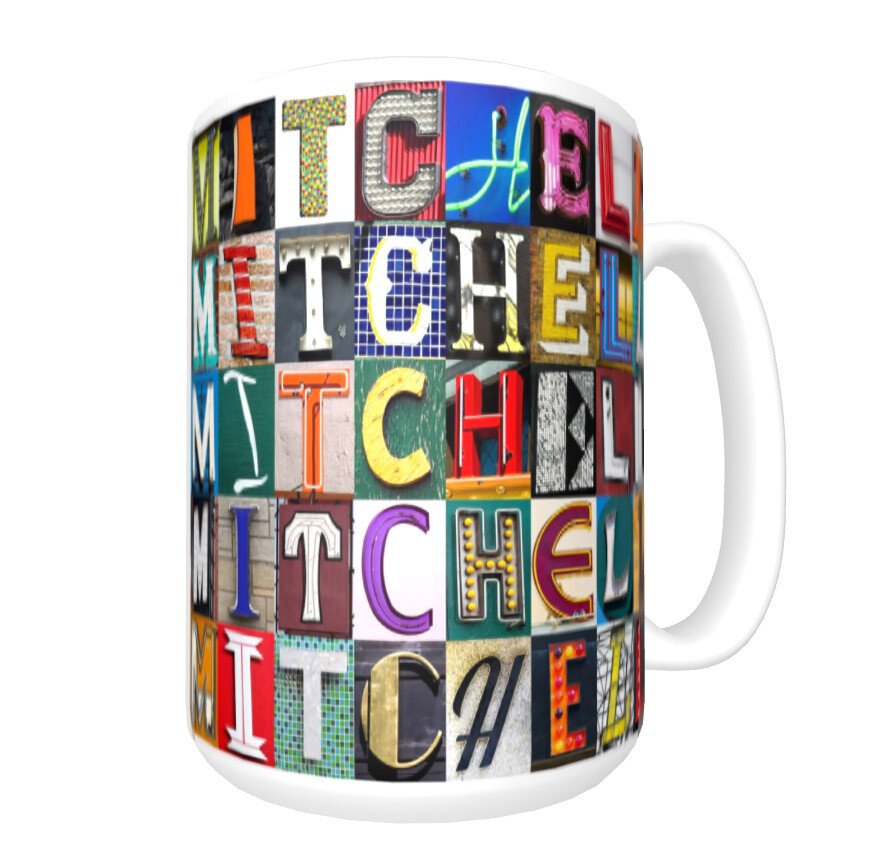 MITCHELL Coffee Mug / Cup featuring the name in photos of sign letters ...