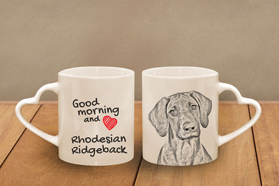 Rhodesian Ridgeback - ceramic cup, mug "Good morning and love, heart ...