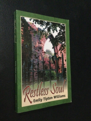 Restless Soul by Emily Tipton Williams 2005 Trade Paperback (Brand New ...